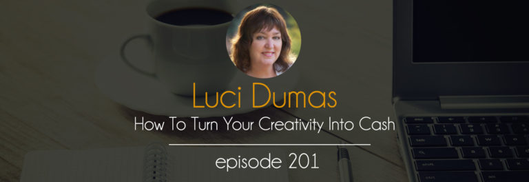 201: Photography Coach Luci Dumas Shares How to Turn Your Creativity ...